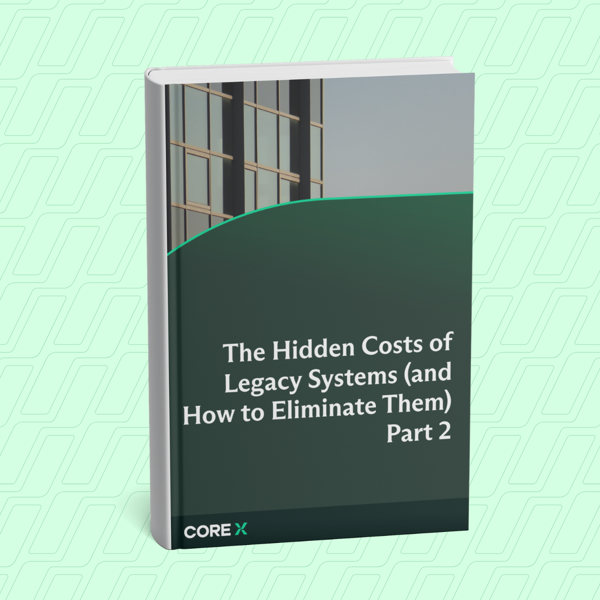 NEW RELEASE: The Hidden Costs of Legacy Systems - Part 2
